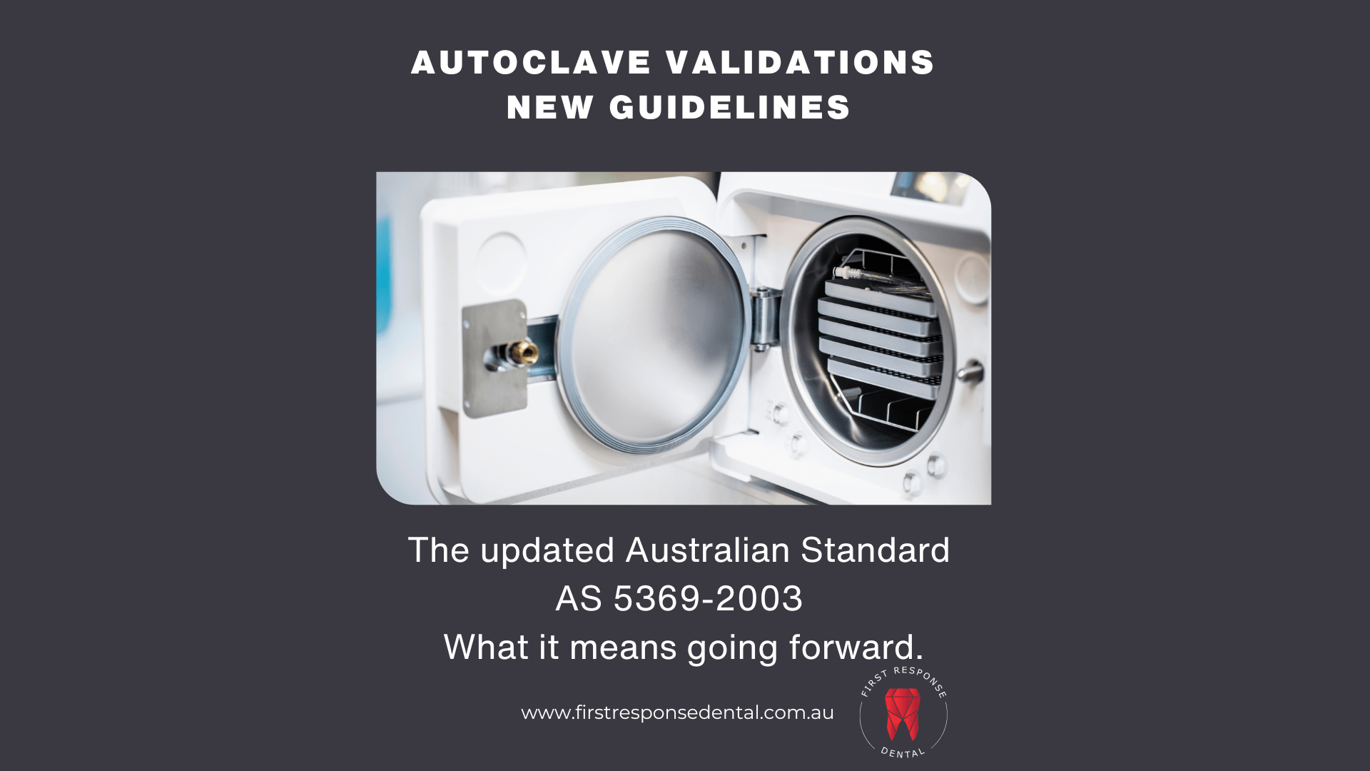 Autoclave Validation - AS 5369 2023 - First Response Dental